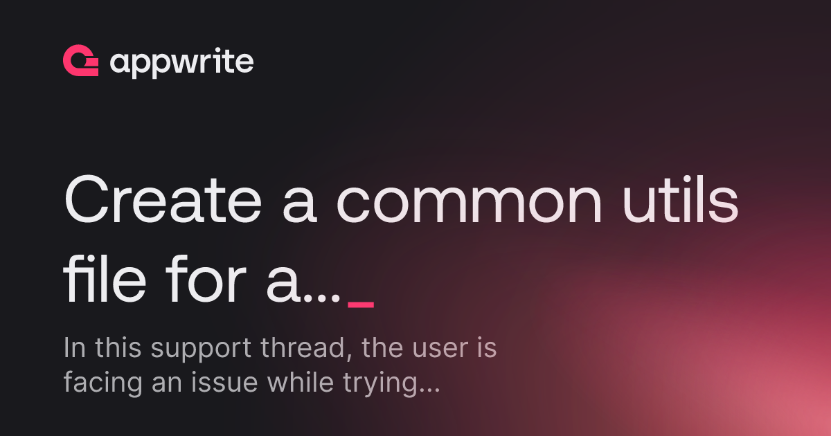 Create A Common Utils File For All Functions Threads Appwrite
